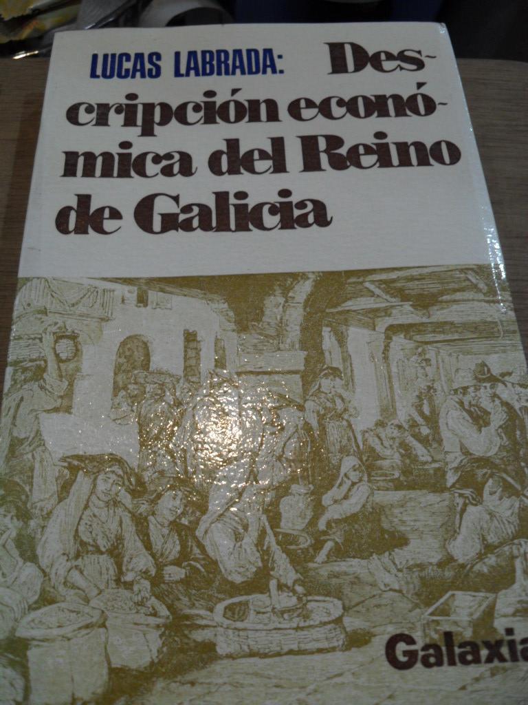 DESCRIPCION ECONOMICA DEL REINO DE GALICIA | Valín Libros