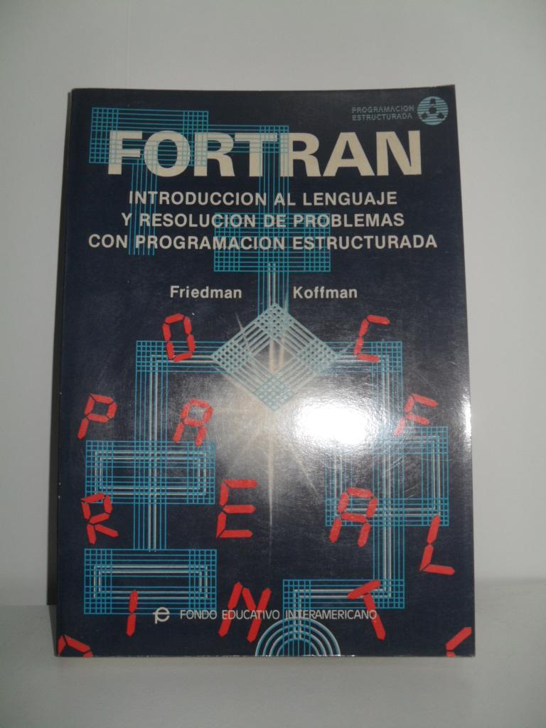 FORTRAN INTRODUCCIÓN AL LENGUAJE Y RESOLUCIÓN DE PROBLEMAS CON ...